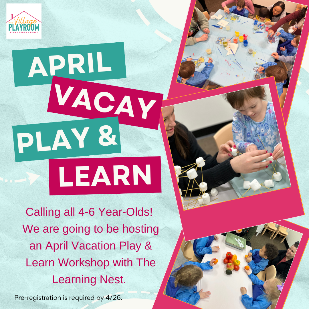 Wednesday - April Vacay Play & Learn | The Village Playroom